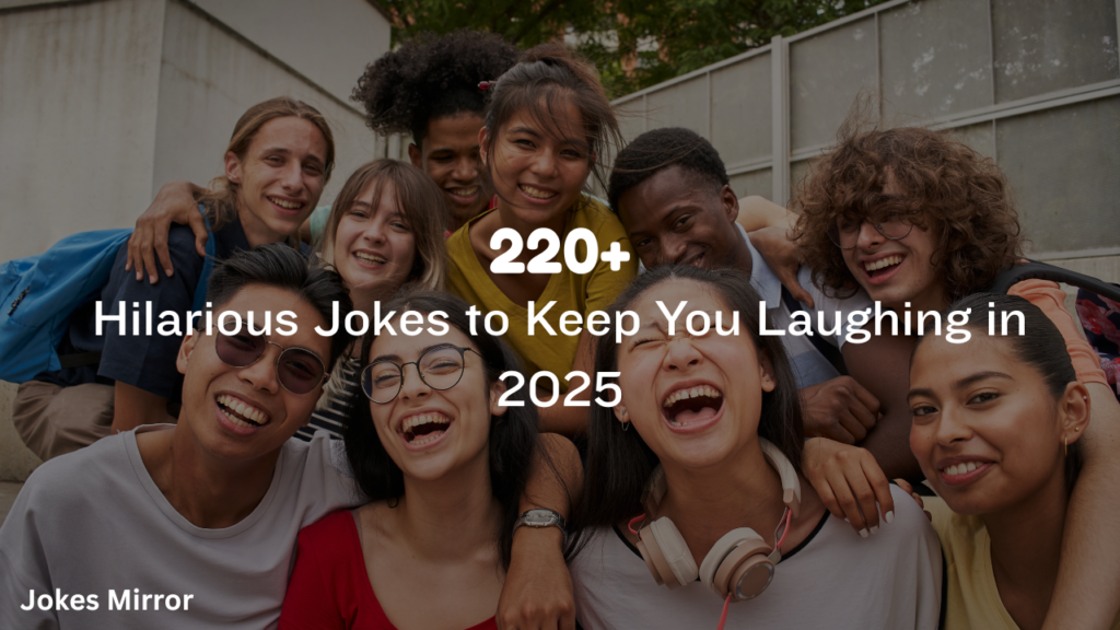 220+ Hilarious Jokes to Keep You Laughing in 2025 - Jokes Mirror