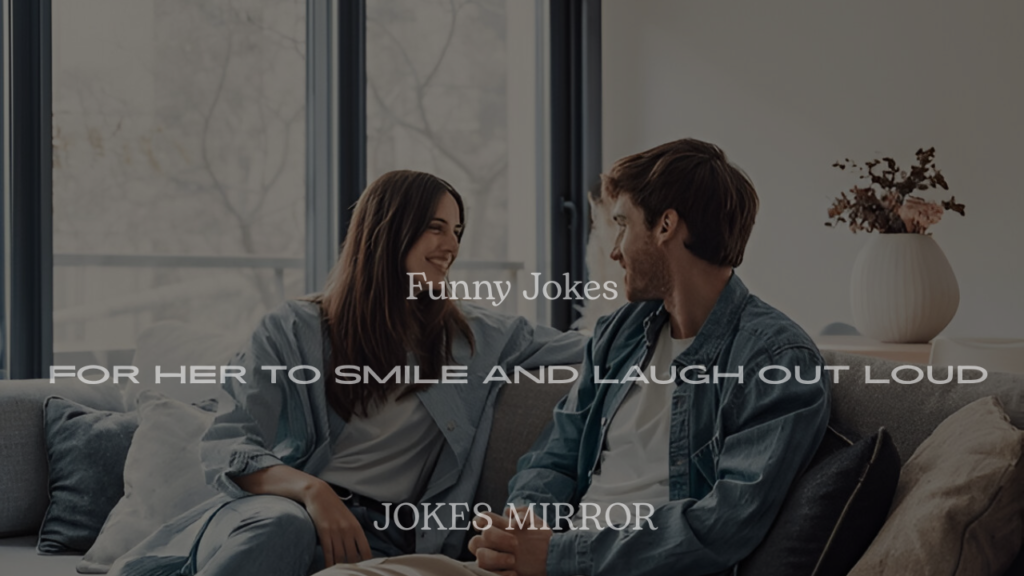 200+ Cute, Romantic & Funny Jokes for Her to Smile and Laugh Out Loud ...