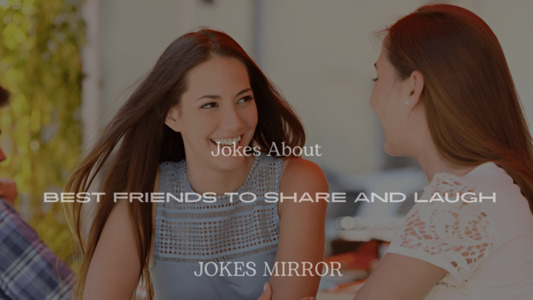 200+ Jokes About Best Friends to Share and Laugh - Jokes Mirror