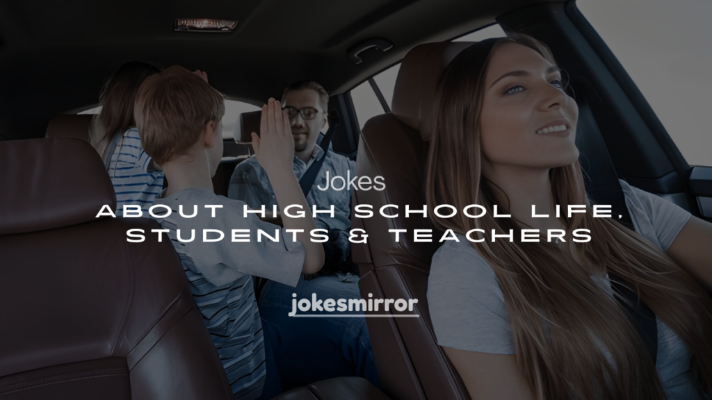 250+ Funny Jokes About High School Life, Students & Teachers - Jokes Mirror