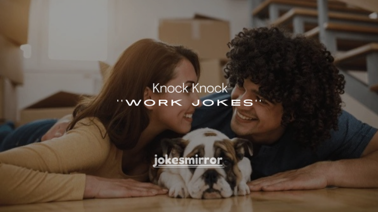 50+ Knock Knock Work Jokes That Are Office-Safe & Funny