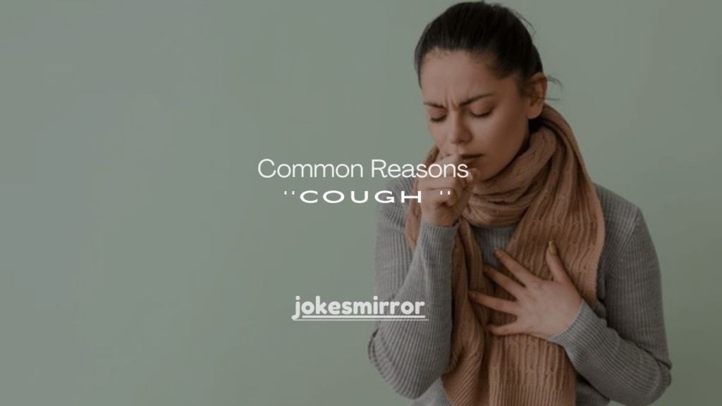 70+ Common Reasons Why You Cough Every Time You Laugh
